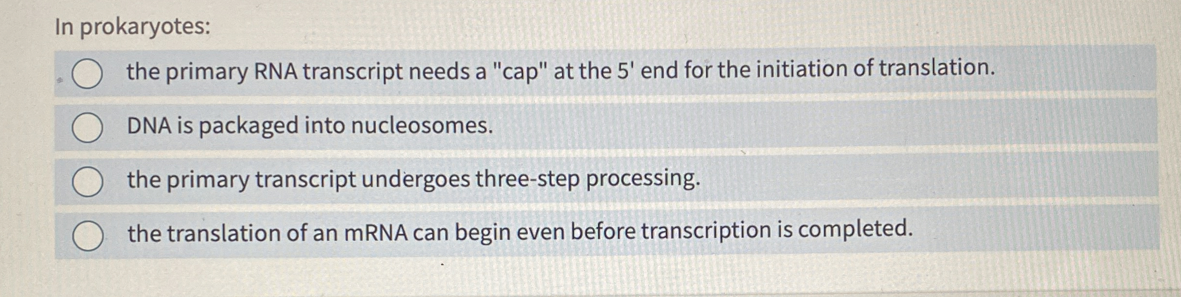 Solved In prokaryotes:the primary RNA transcript needs a | Chegg.com