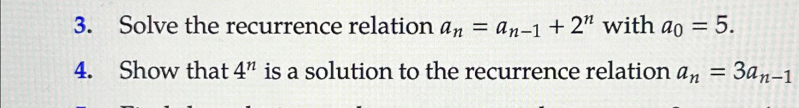 Solved Solve the recurrence relation an=an-1+2n ﻿with a0=5. | Chegg.com
