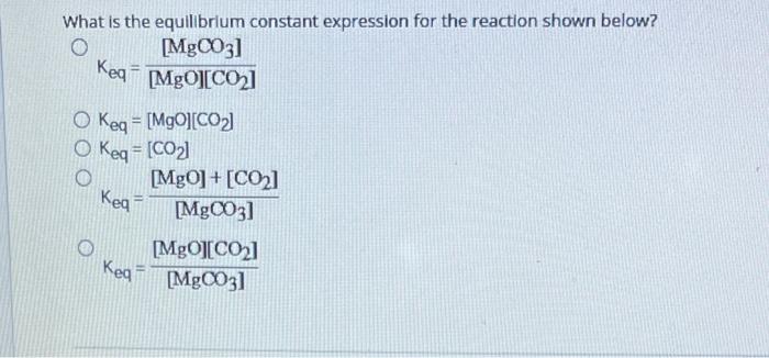 What is the equilibrium constant expression for the | Chegg.com