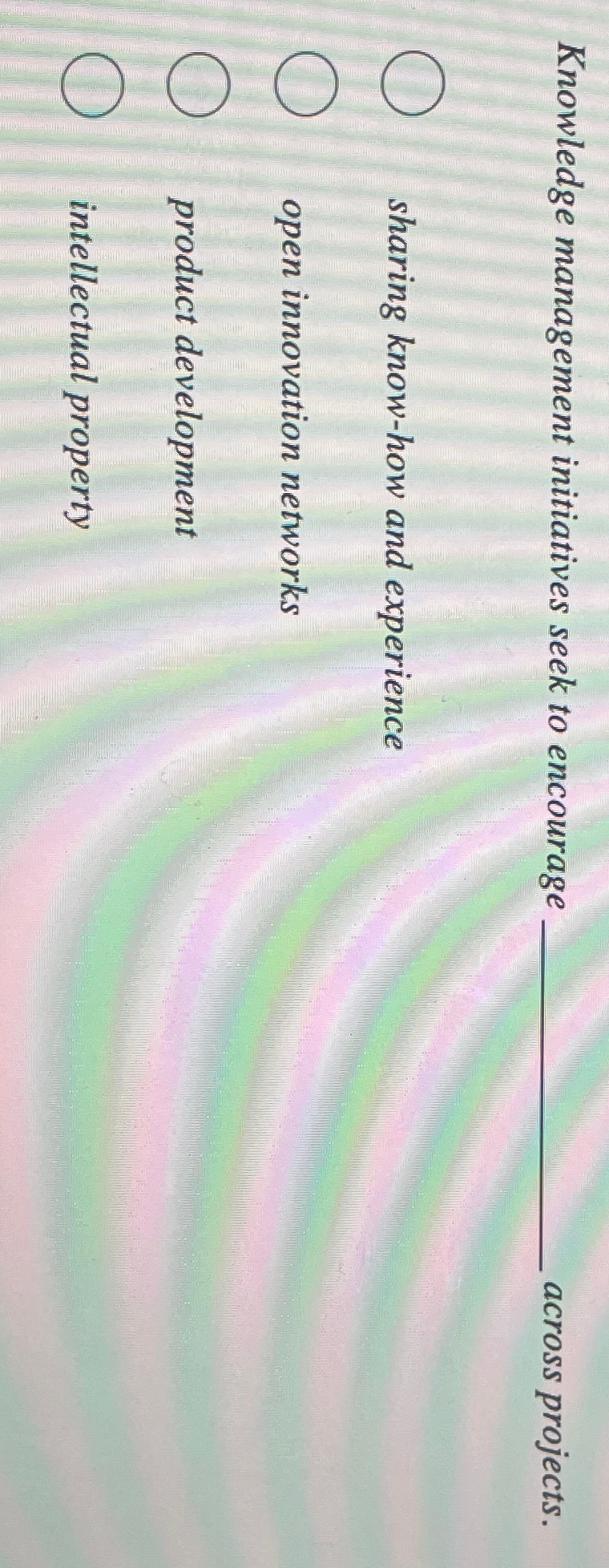 Solved Knowledge management initiatives seek to encourage | Chegg.com