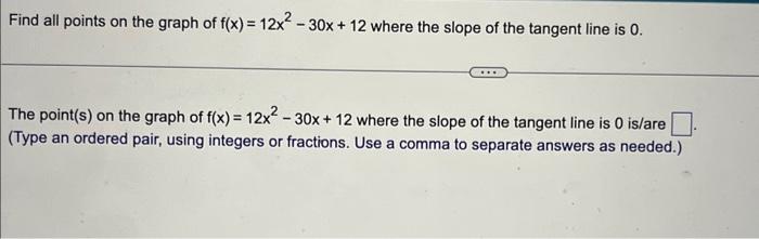 Solved Find all points on the graph of f(x)=12x2−30x+12 | Chegg.com