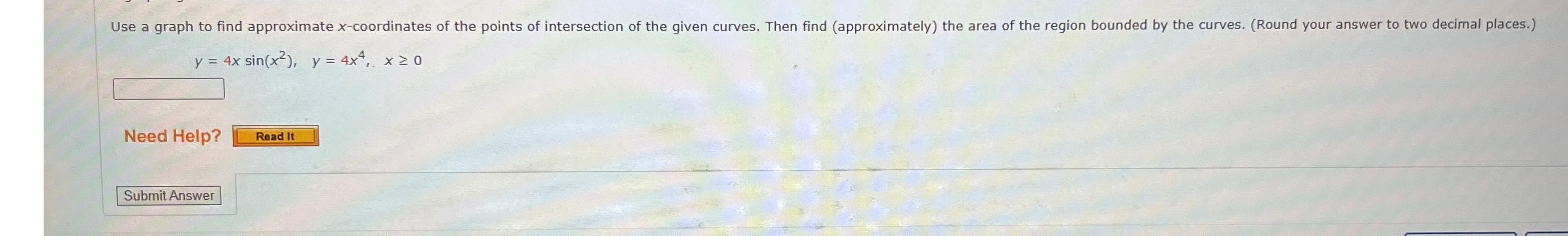 Solved y=4xsin(x2),y=4x4,x≥0 | Chegg.com