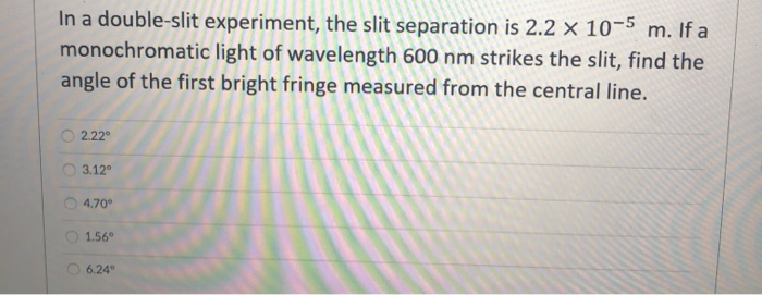 Solved In a double-slit experiment, the slit separation is | Chegg.com
