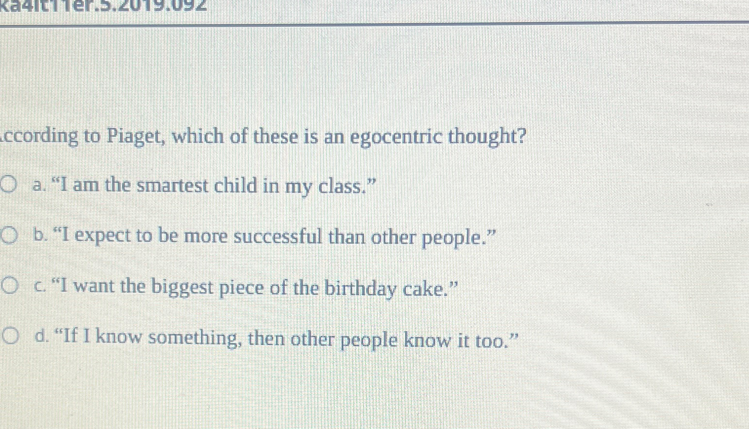 Solved ccording to Piaget, which of these is an egocentric | Chegg.com