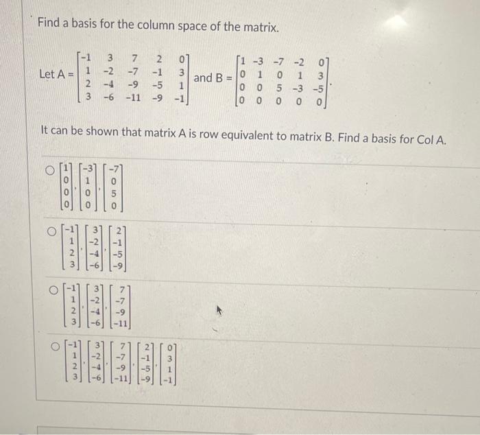 Solved Find a basis for the column space of the matrix. Let | Chegg.com