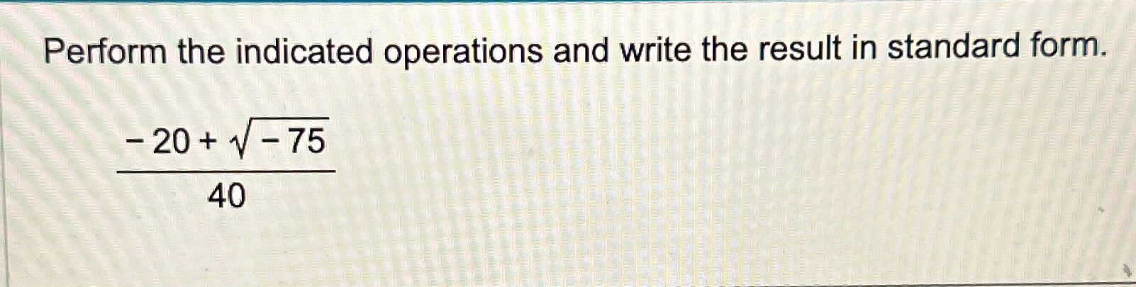 Solved Perform The Indicated Operations And Write The Result