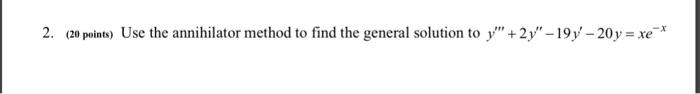 Solved 2. (20 points) Use the annihilator method to find the | Chegg.com