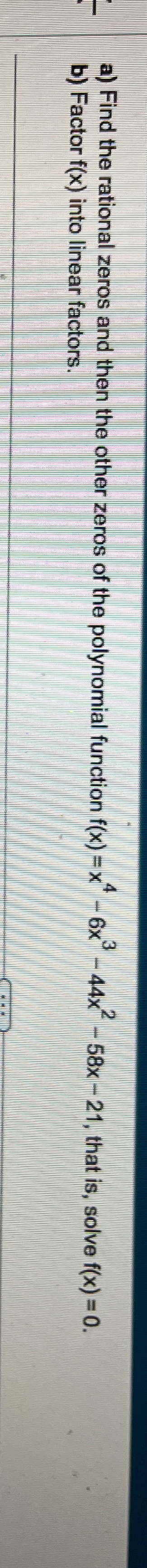 Solved a) ﻿Find the rational zeros and then the other zeros | Chegg.com
