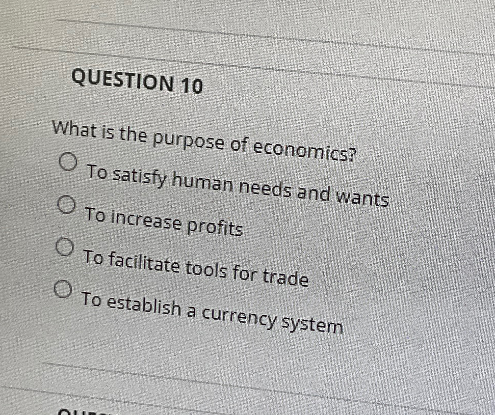 Solved QUESTION 10What is the purpose of economics?To | Chegg.com