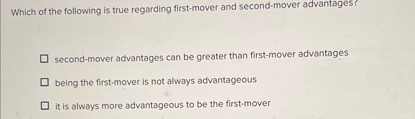 Solved Which of the following is true regarding first-mover | Chegg.com
