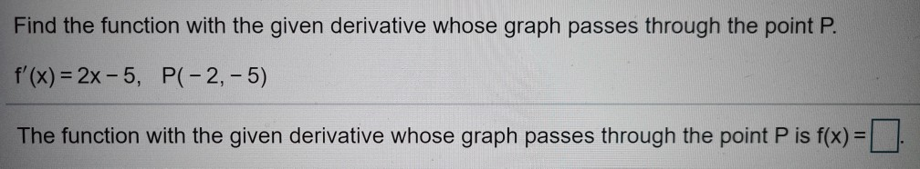Solved Find the function with the given derivative whose | Chegg.com