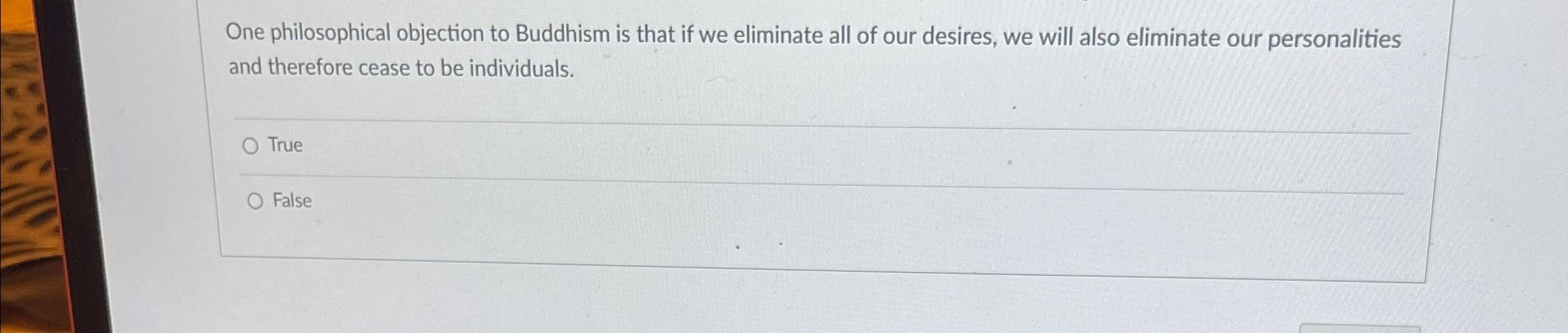 Solved One philosophical objection to Buddhism is that if we | Chegg.com