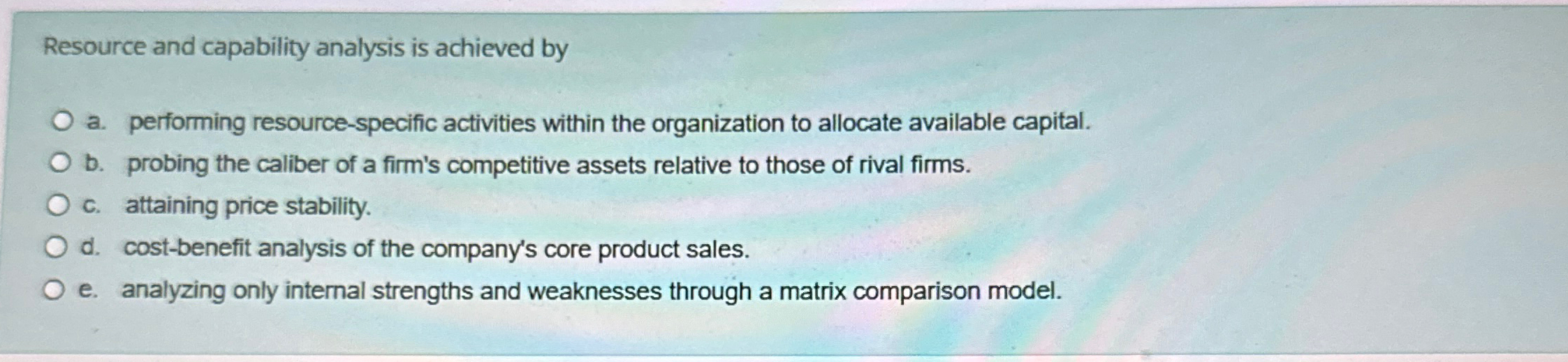 Solved Resource and capability analysis is achieved bya. | Chegg.com