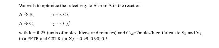 Solved We wish to optimize the selectivity to B from A in | Chegg.com