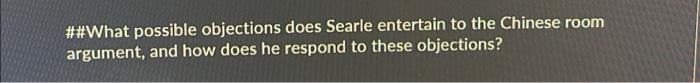 ##What possible objections does Searle entertain to | Chegg.com