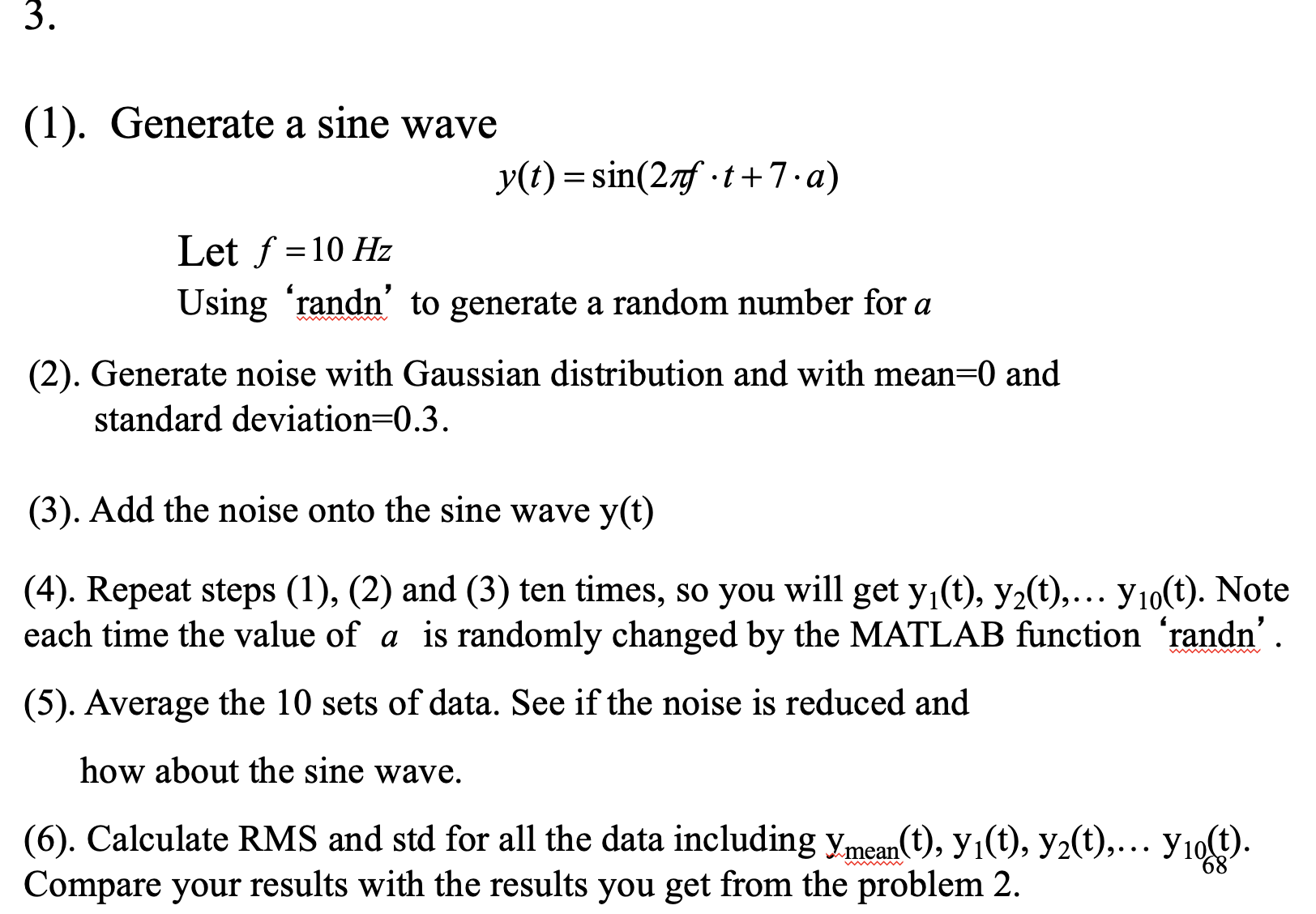 Solved (1). ﻿Generate a sine wavey(t)=sin(2πf*t+7*a)Let | Chegg.com