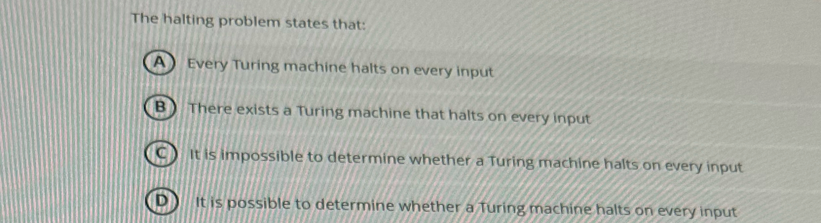 Solved The halting problem states that:Every Turing machine | Chegg.com