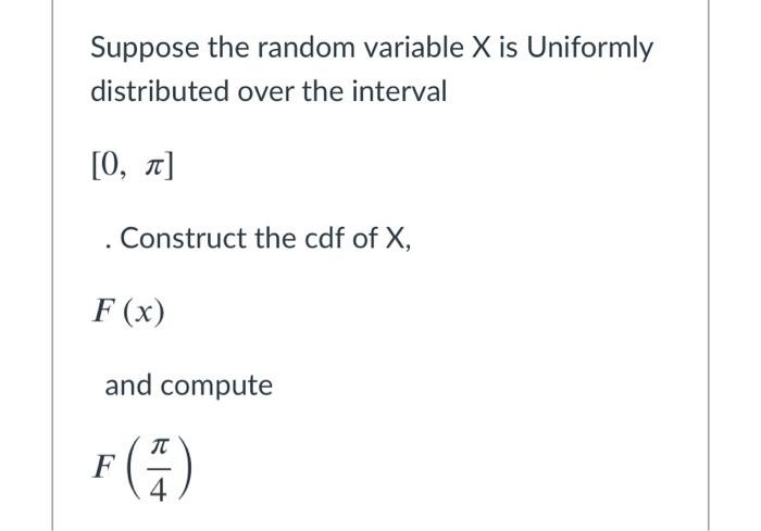 Solved Suppose the random variable X is Uniformly | Chegg.com