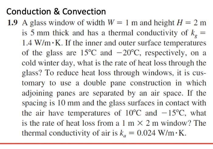 Solved Conduction & Convection 1.9 A glass window of width W | Chegg.com