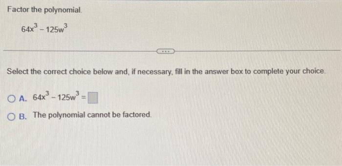 Solved Factor the polynomial. w3−8 Select the correct choice | Chegg.com