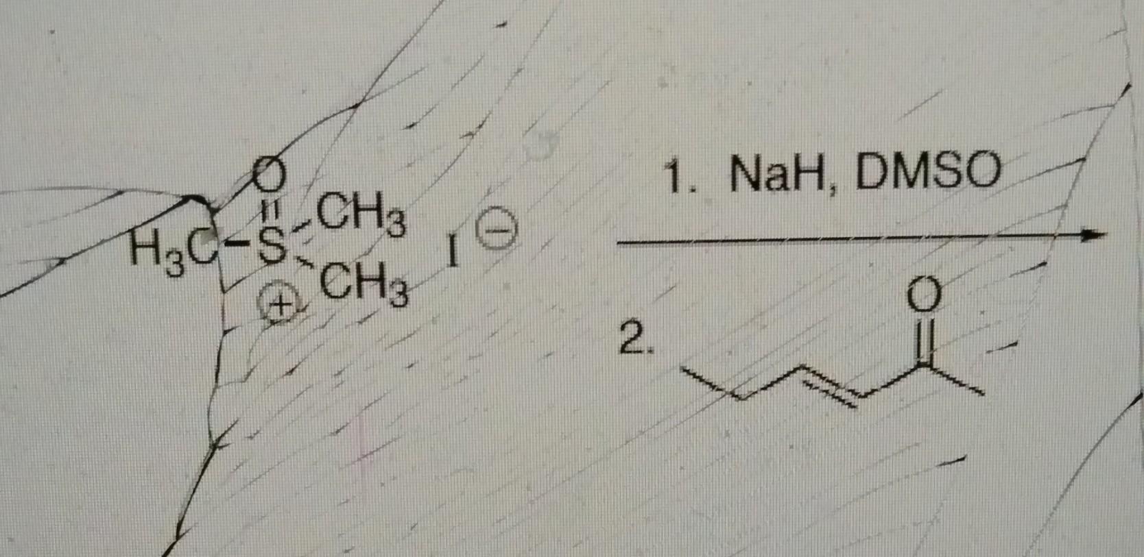 Solved 1. Nah, DMSO e H2C--CH3 CHз 5 + CH3 2. | Chegg.com