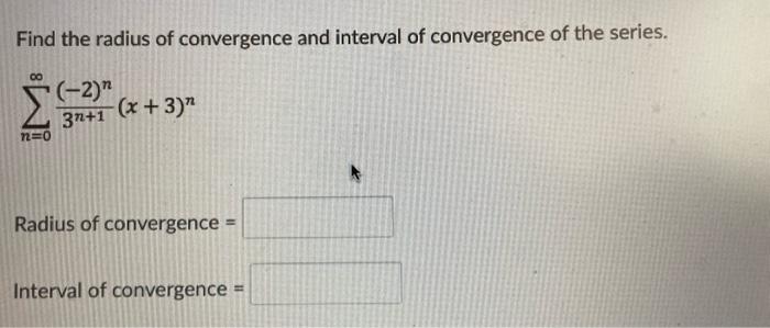 Solved Find the radius of convergence and interval of | Chegg.com