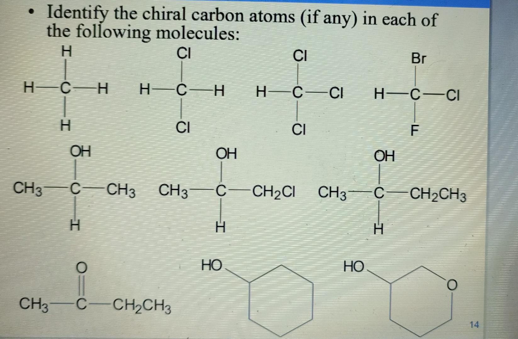 Solved Identify the chiral carbon atoms (if any) in each of | Chegg.com