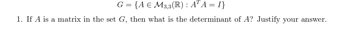 Solved G={AinM3,3(R):ATA=I}If A ﻿is a matrix in the set G, | Chegg.com