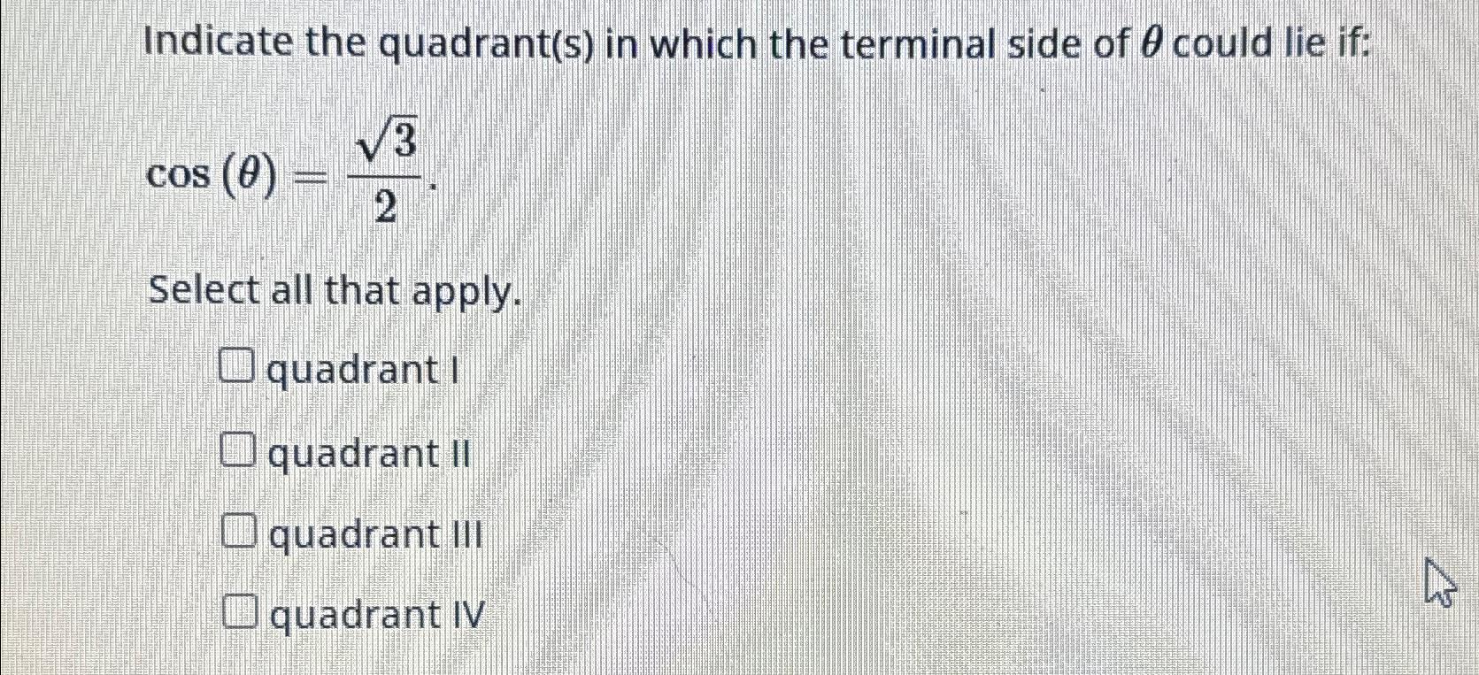 Solved Indicate the quadrant(s) ﻿in which the terminal side | Chegg.com
