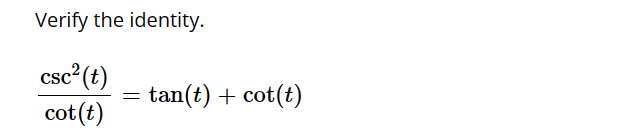 Solved Verify the identity.csc2(t)cot(t)=tan(t)+cot(t)Verify | Chegg.com