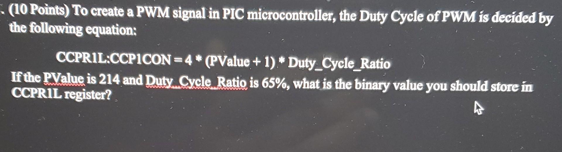 Solved (10 Points) To create a PWM signal in PIC | Chegg.com