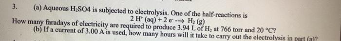 Solved 3. (a) Aqueous H2SO4 is subjected to electrolysis. | Chegg.com