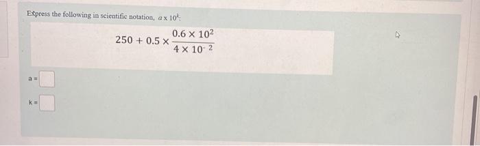 Solved Express the following in scientific notation, a×102 : | Chegg.com