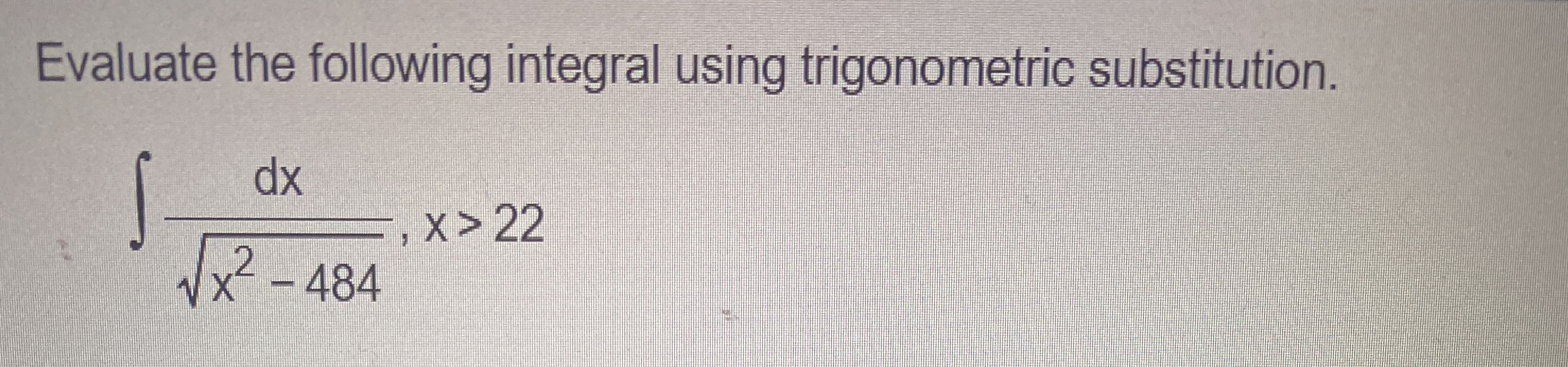 Solved Evaluate the following integral using trigonometric | Chegg.com