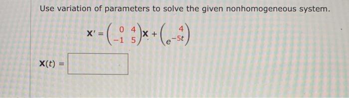 Solved Use variation of parameters to solve the given | Chegg.com