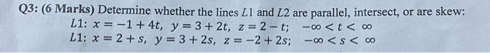 Solved Determine whether the lines L1 and L2 are parallel, | Chegg.com
