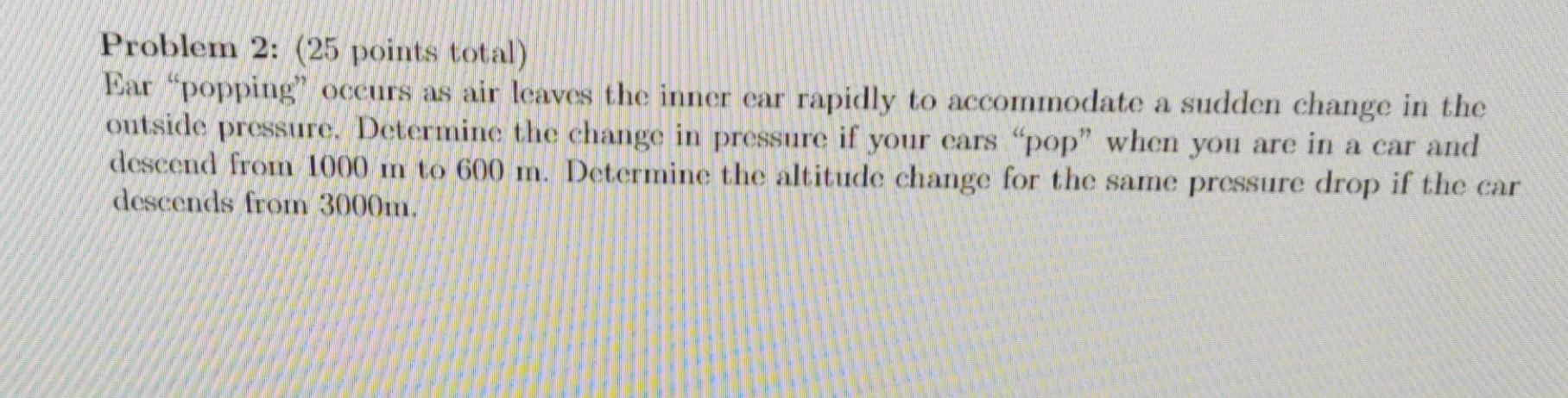 Solved Problem 2: (25 points total) Ear "popping" occurs as | Chegg.com