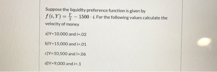 Solved Suppose the liquidity preference function is given by | Chegg.com