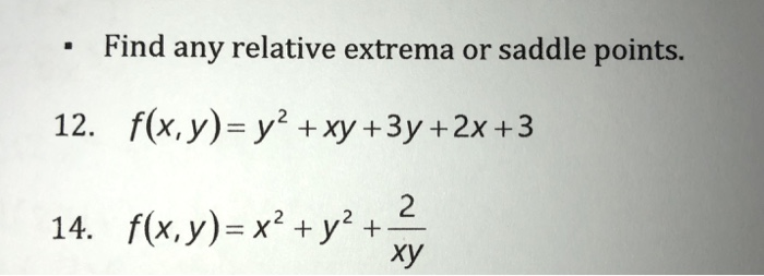 Solved • Find any relative extrema or saddle points. 12. | Chegg.com