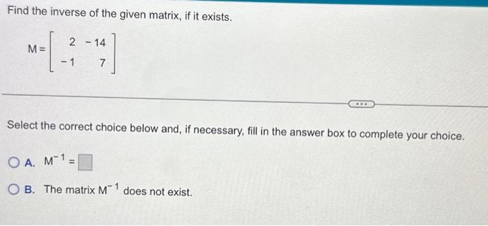 Solved Find the inverse of the given matrix, if it exists. | Chegg.com