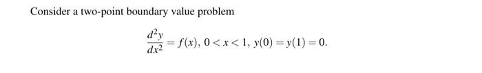 Solved Consider a two-point boundary value problem | Chegg.com