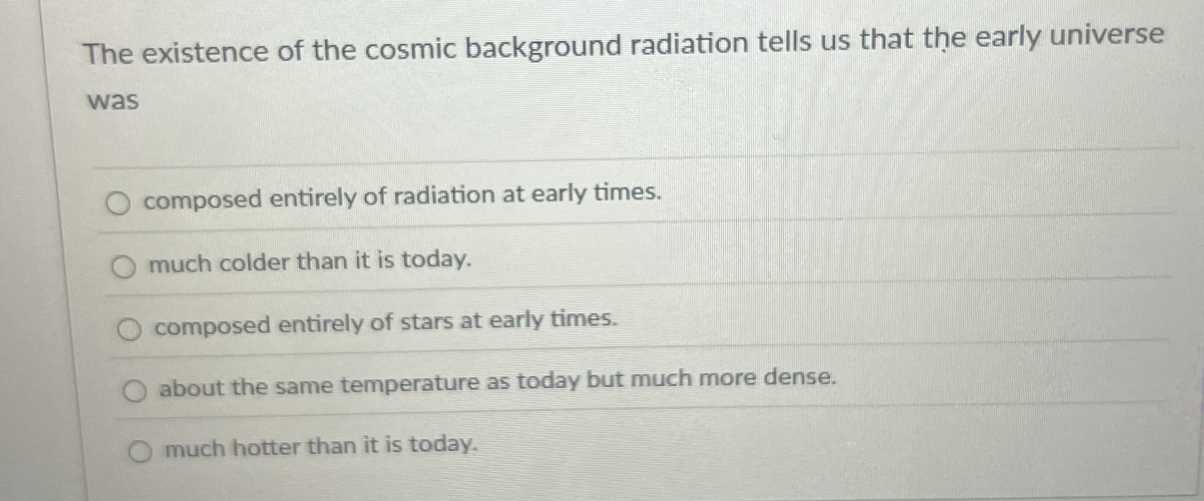 Solved The existence of the cosmic background radiation | Chegg.com