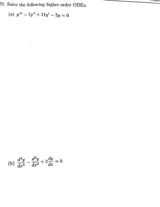 Solved 0. Solve the following higher order ODEs: (a) | Chegg.com Solved 0. Solve the following higher order ODEs: (a) | Chegg.com
