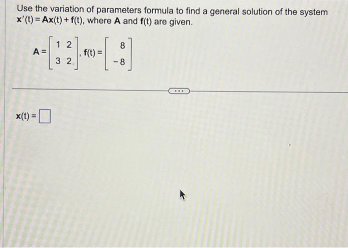Solved Use The Variation Of Parameters Formula To Find A