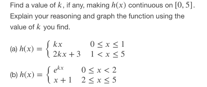 Solved Find a value of k, if any, making h(x) continuous on | Chegg.com