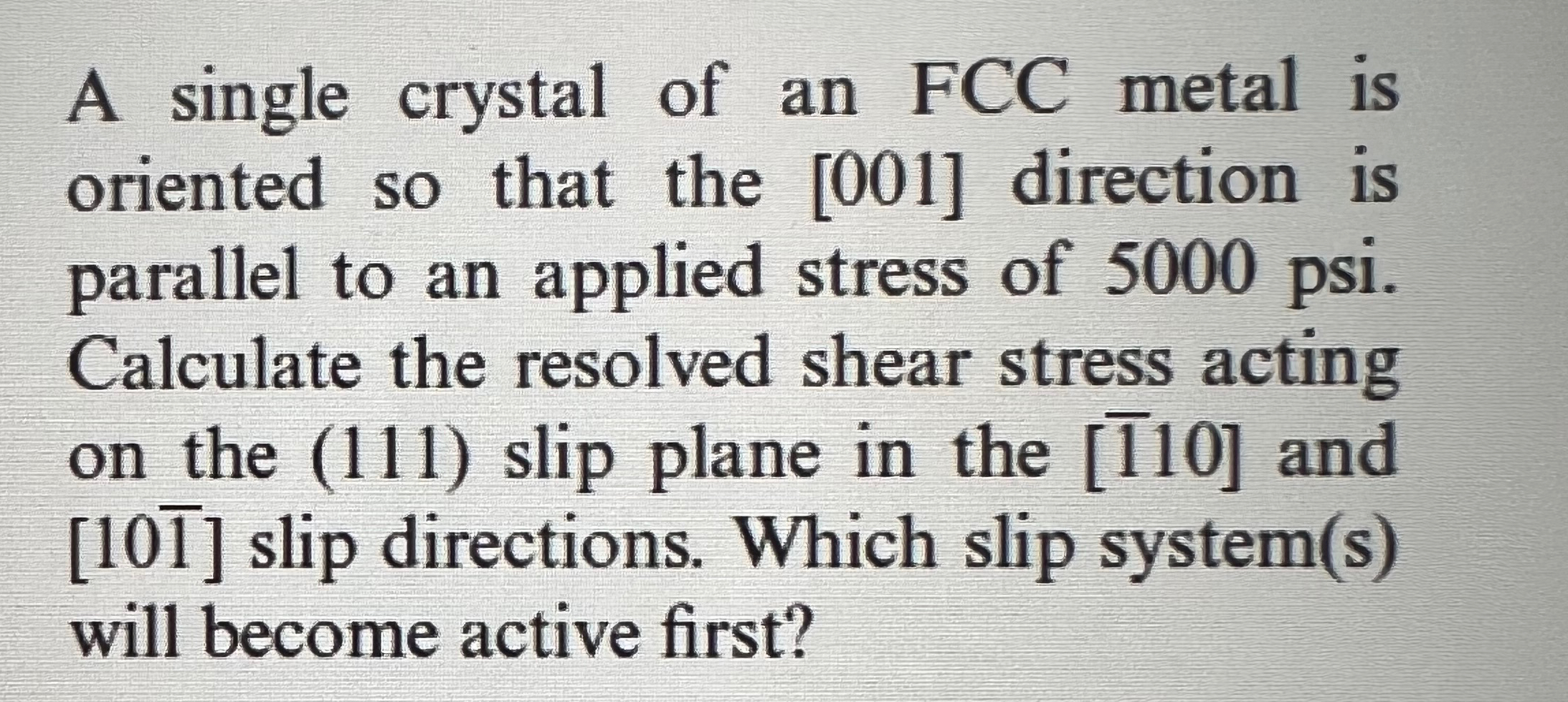Solved A single crystal of an FCC metal is oriented so that | Chegg.com