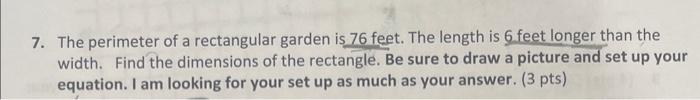Solved 7. The perimeter of a rectangular garden is 76 feet. | Chegg.com