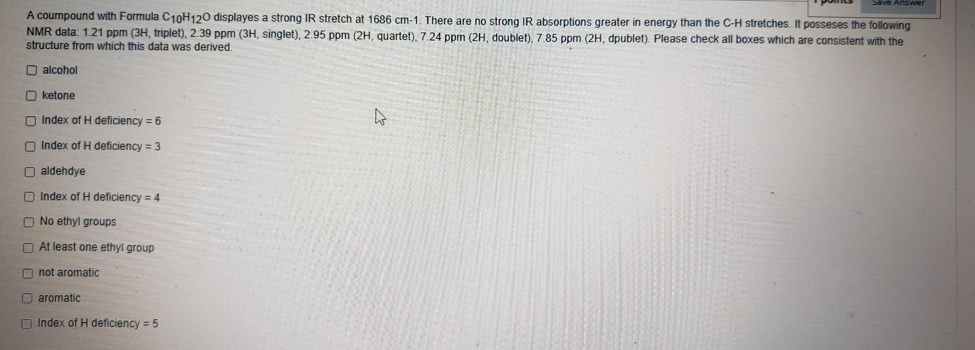Solved Save Answer A coumpound with Formula C10H120 | Chegg.com