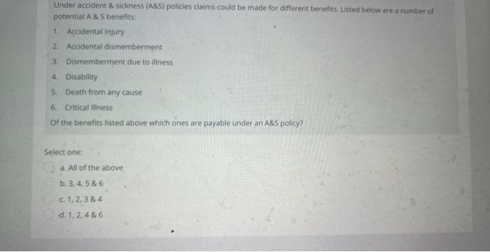 Solved Under accident \& sickness (AsS) policies claims | Chegg.com