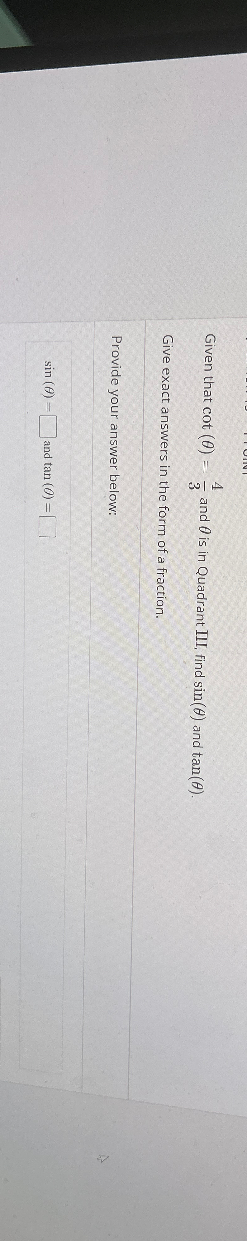 Solved Given that cot(θ)=43 ﻿and θ ﻿is in Quadrant III, find | Chegg.com